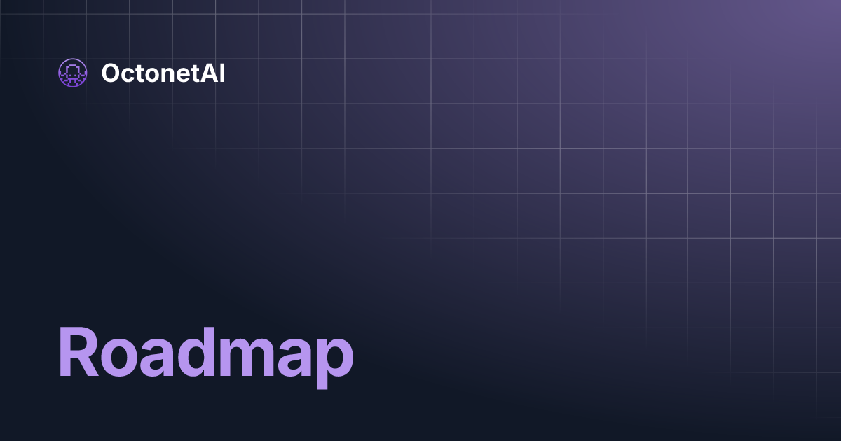 Roadmap | OctonetAI